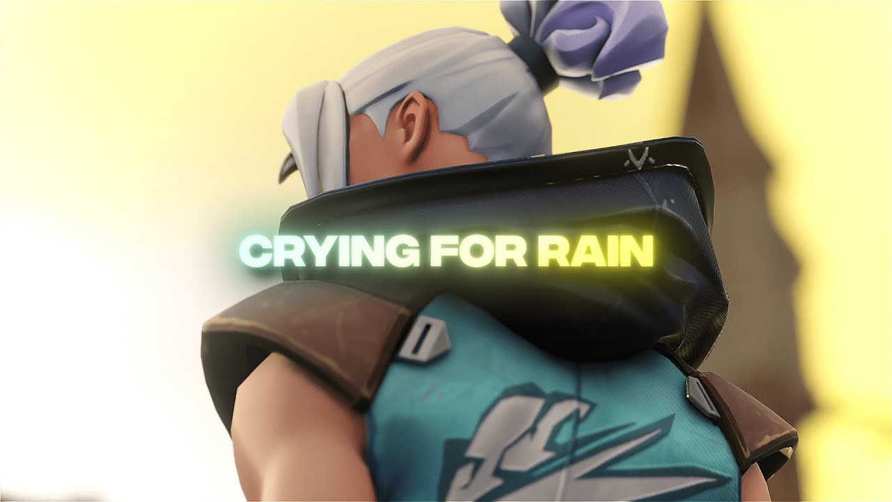 CRYING FOR RAIN 🌧️ - Valorant 3D Edit - YouTube