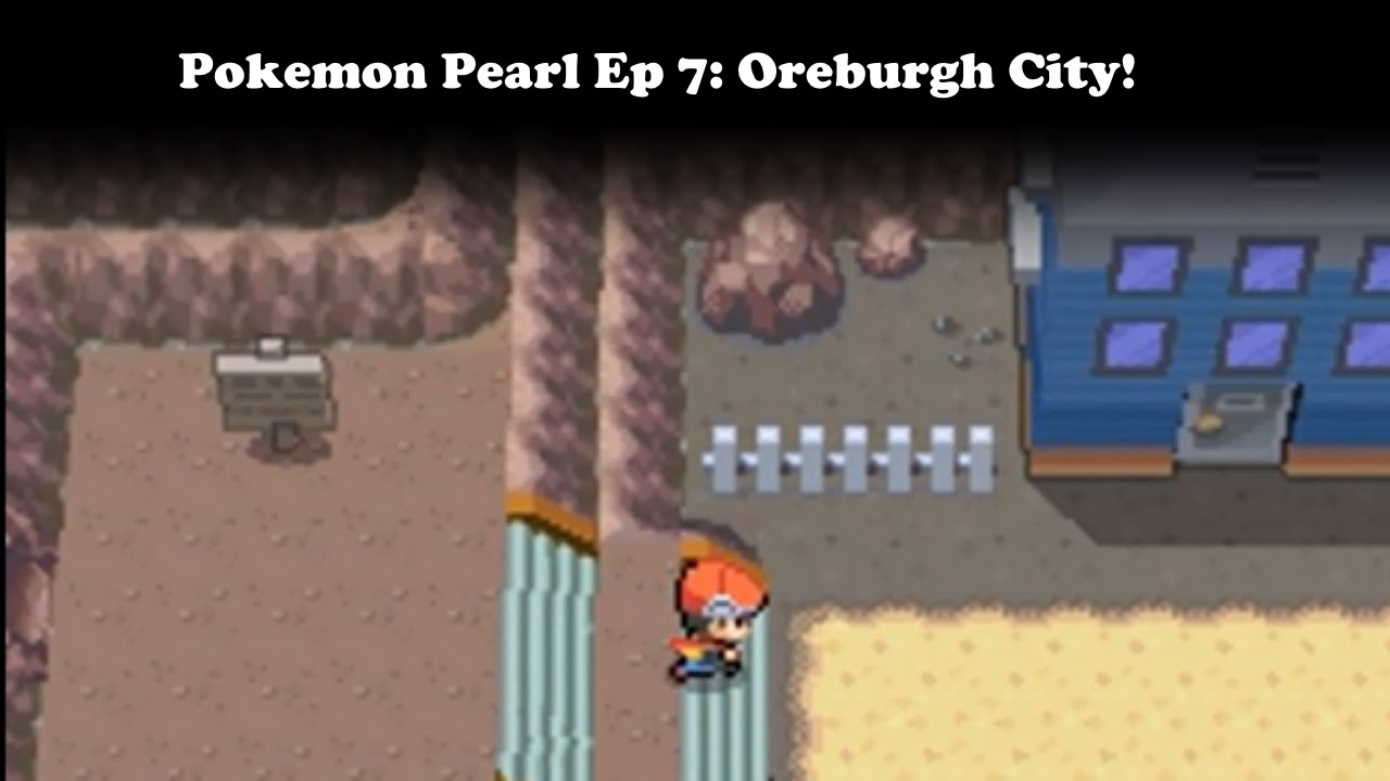 Pokemon Pearl Ep 7: Oreburgh City! - YouTube