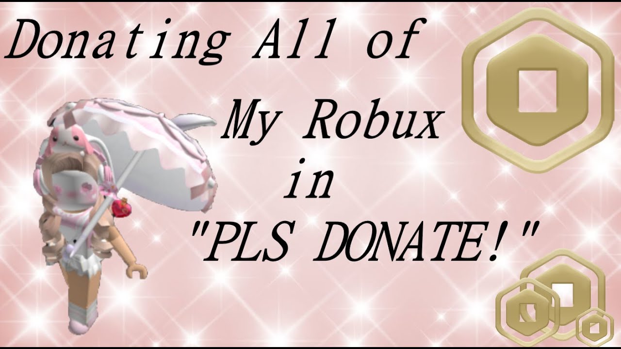Donating All My Robux!! - YouTube