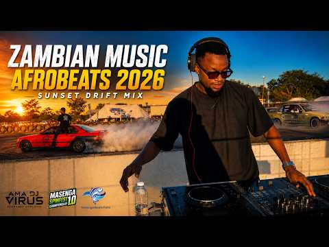 AmaDJ Virus-Zambian Music 2026|Afrobeats Sunset Drift Mix|Rema,Yo Maps,Chester,Davido,Drimz,BurnaBoy