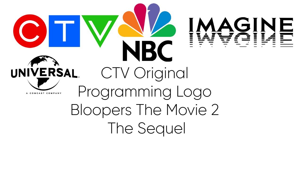 CTV Original Programming Logo Bloopers The Movie 2 The Sequel - YouTube