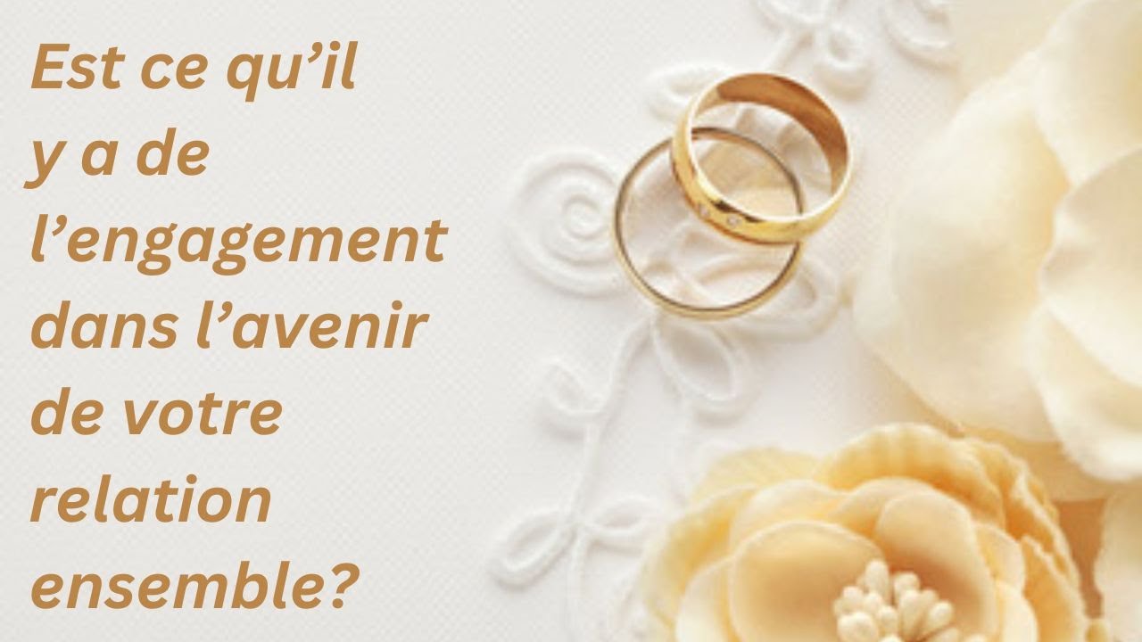 ️ Est ce qu'il y a de l'engagement 💍💕 dans notre avenir ensemble ? ️ ...