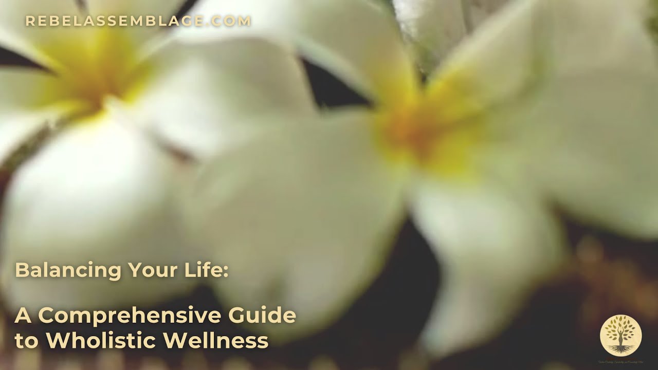Balancing Your Life: A Comprehensive Guide to Wholistic Wellness ...