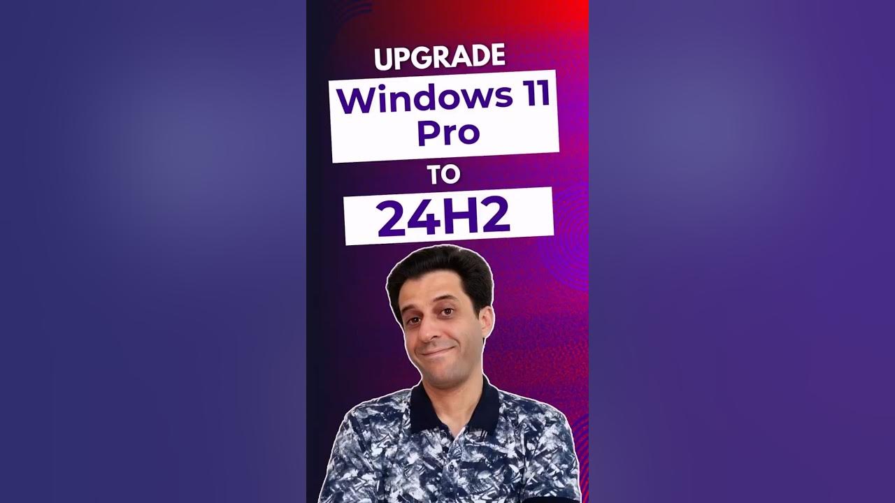 Upgrade Windows 11 Pro to 24H2 on Supported PCs #shorts - YouTube