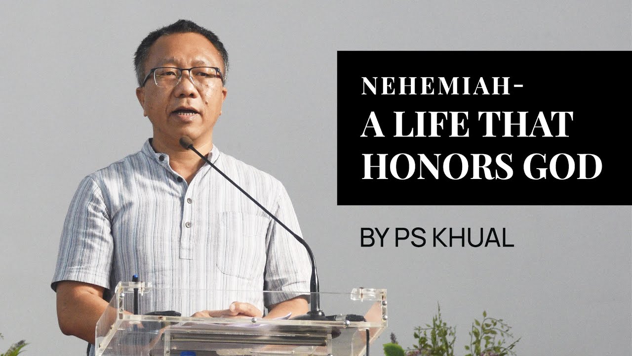 Nehemiah - A Life that Honors God by PS Khual | 15 October 2022 | EBCC ...