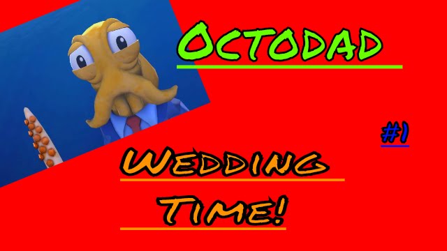 Octodad #1 Wedding time! - YouTube
