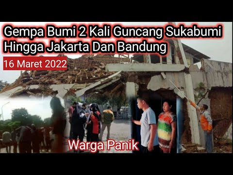 Baru Saja Gempa 2 Kali Guncang Sukabumi Dan Jakarta,Bandung,Banten,Tangerang,Bekasi 16 Maret 2022