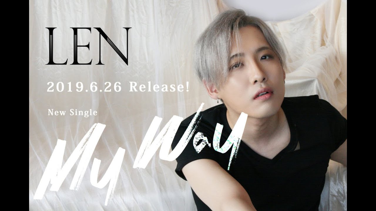 LEN 4th Single 「My Way」 Release!! - YouTube