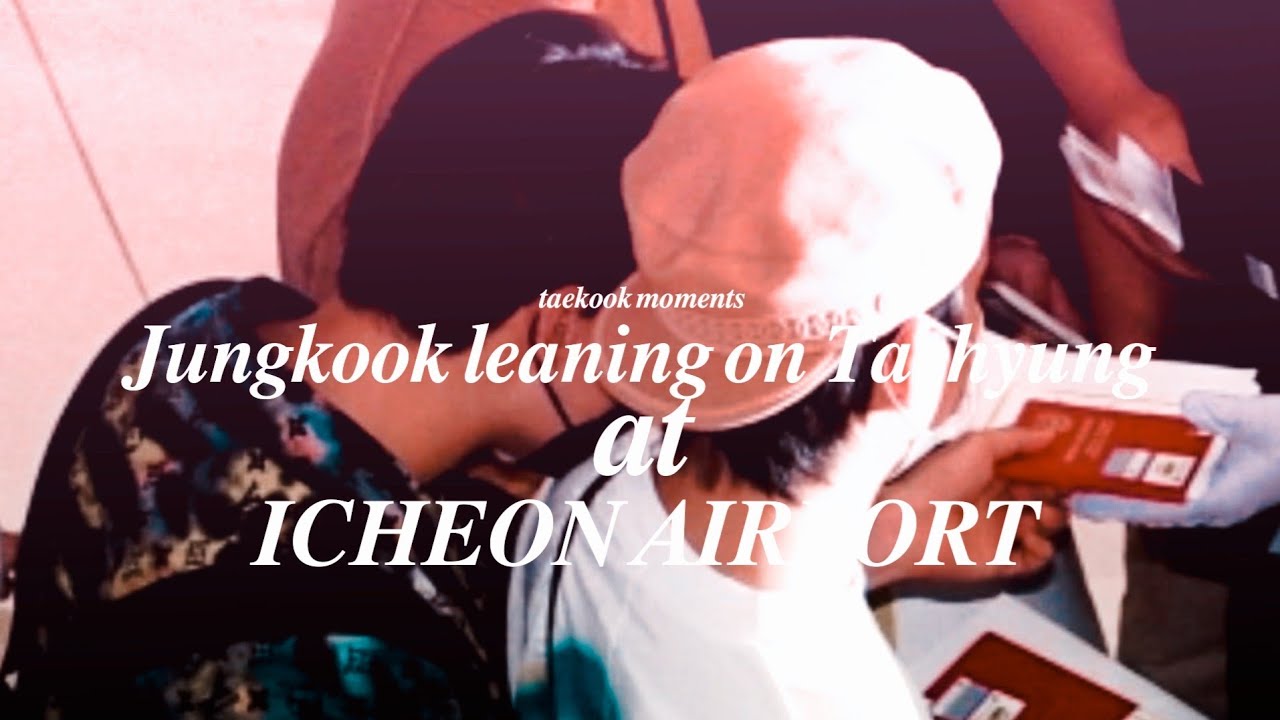 210924 Jungkook leaning on Taehyung, taekook Airport buddies || taekook ...