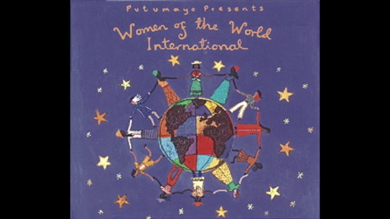 Women of the World: International (Official Putumayo Version) - YouTube