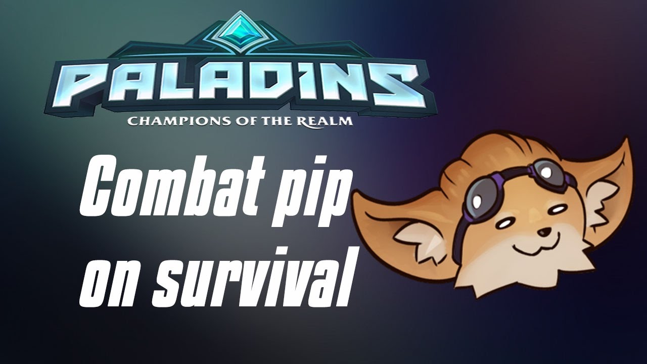 [Paladins] Combat Pip Play Survival - YouTube