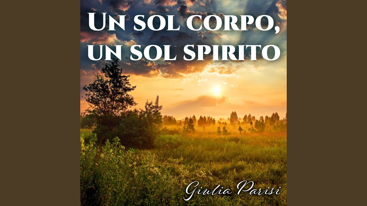 Un sol corpo, un sol spirito - YouTube