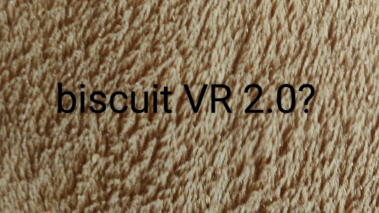 new biscuit VR? - YouTube