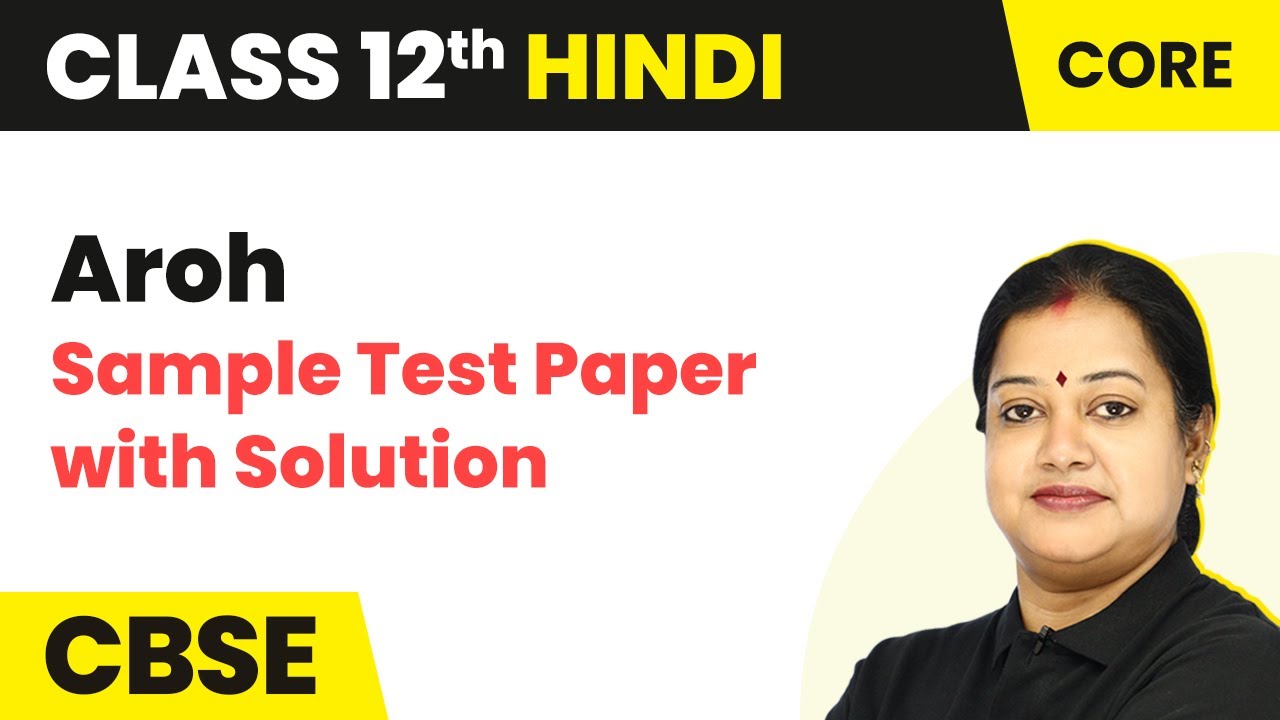 Aroh - Sample Test Paper With Solution (Core) | Class 12 Hindi | CBSE ...