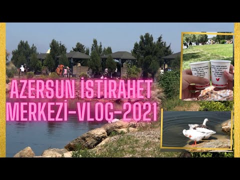 AZERSUN İSTİRAHET MERKEZİ 📸 | PİKNİK | 🌸 BALIQLI GÖL | QİYMET 2021🇦🇿