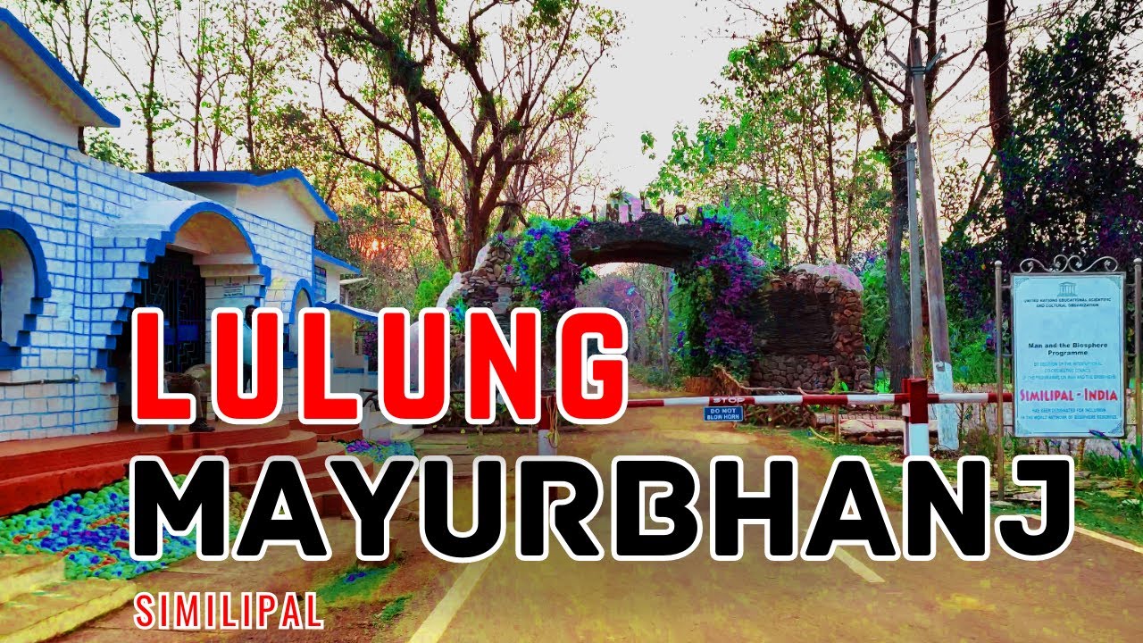 MAYURBHANJ, LULUNG,PART OF SIMILIPAL,WAY OF LULUNG II ISM TECH MEDIAl ...