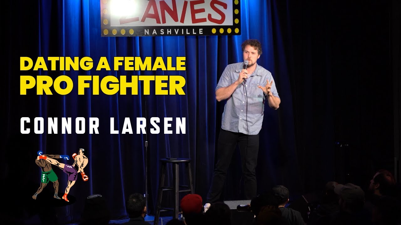 Dating a Female Pro Fighter - Stand Up Comedy - Connor Larsen - YouTube
