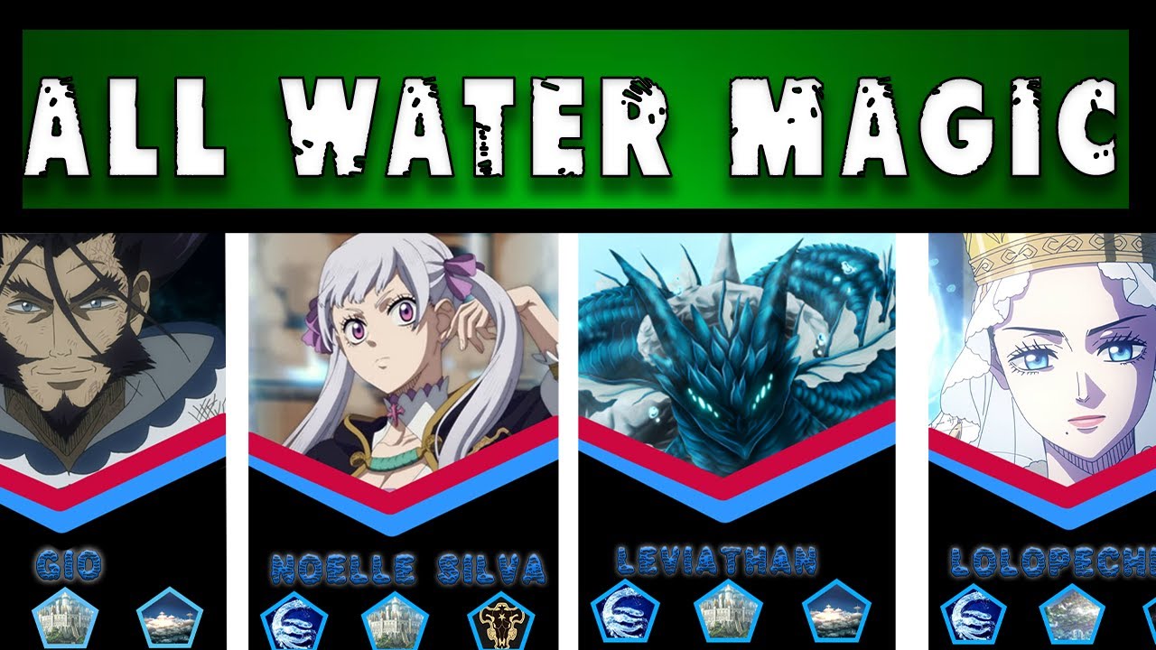 All water attribute mages in , and their magic types in black clover ...