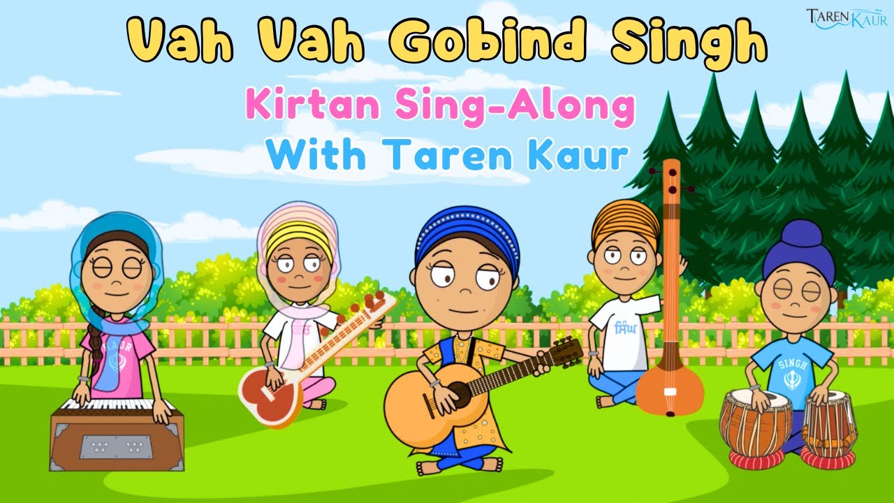 Vah Vah Gobind Singh - Kirtan Sing-Along With Taren Kaur | Sikh Kids ...