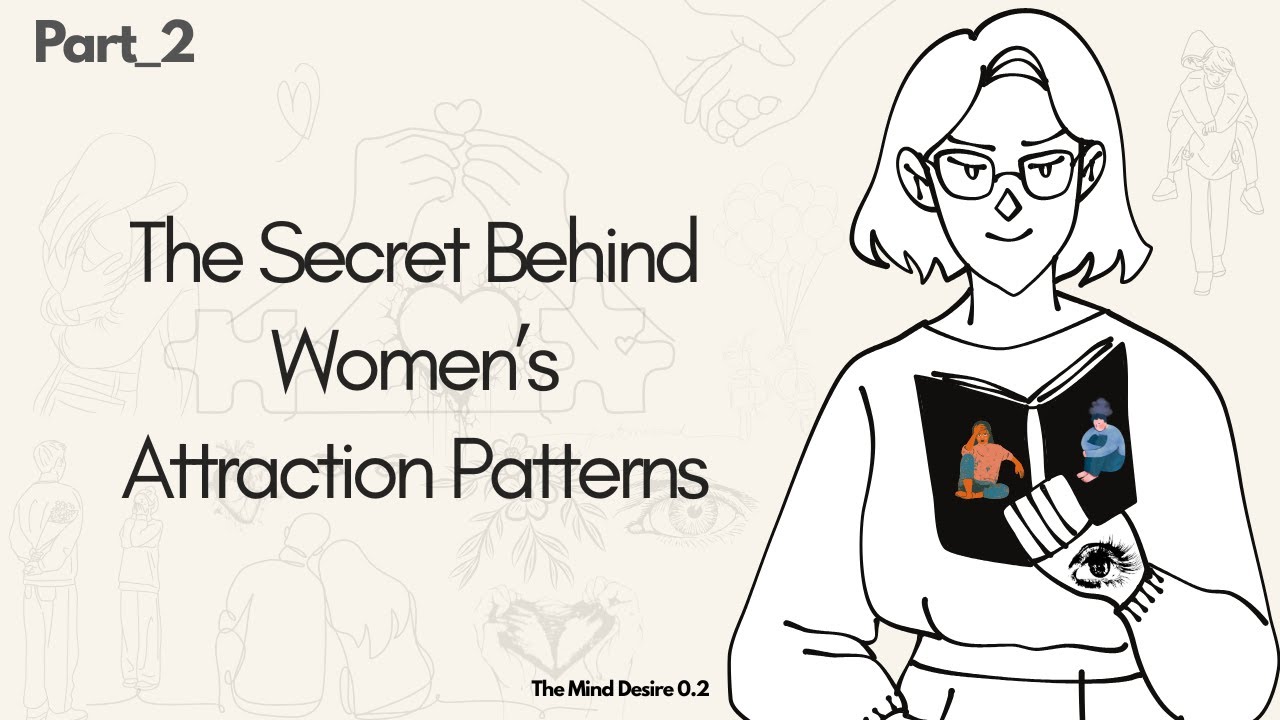 The Secret Behind Women’s Attraction Patterns - YouTube