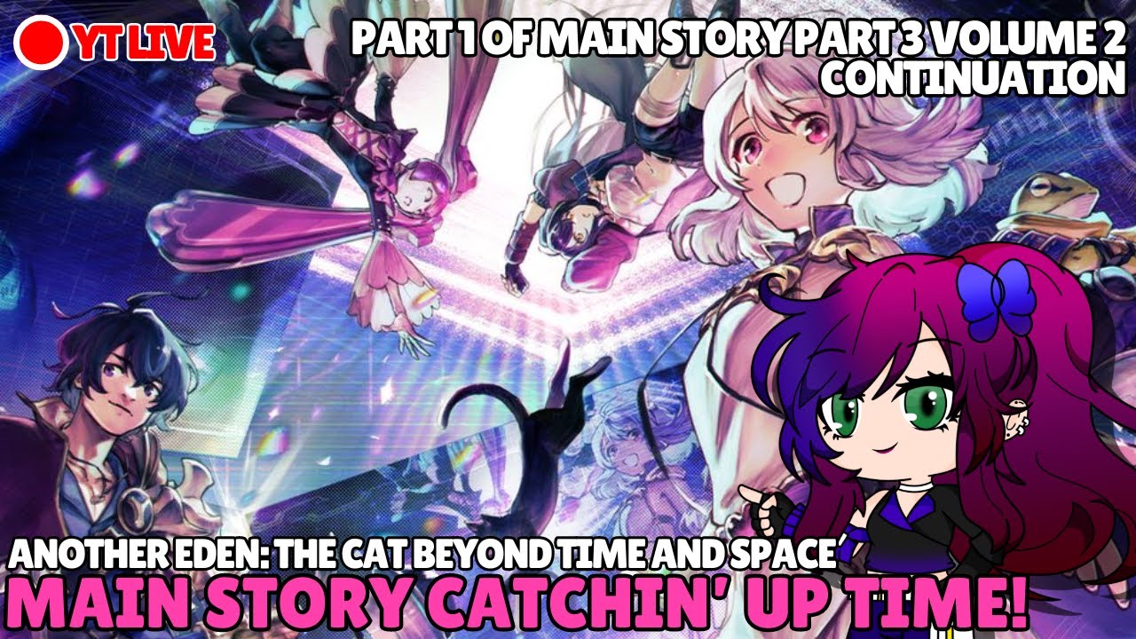 [ANOTHER EDEN] Catchin' Up with MAIN STORY Content Since New Volume is Out... 【Melody Crystal ...