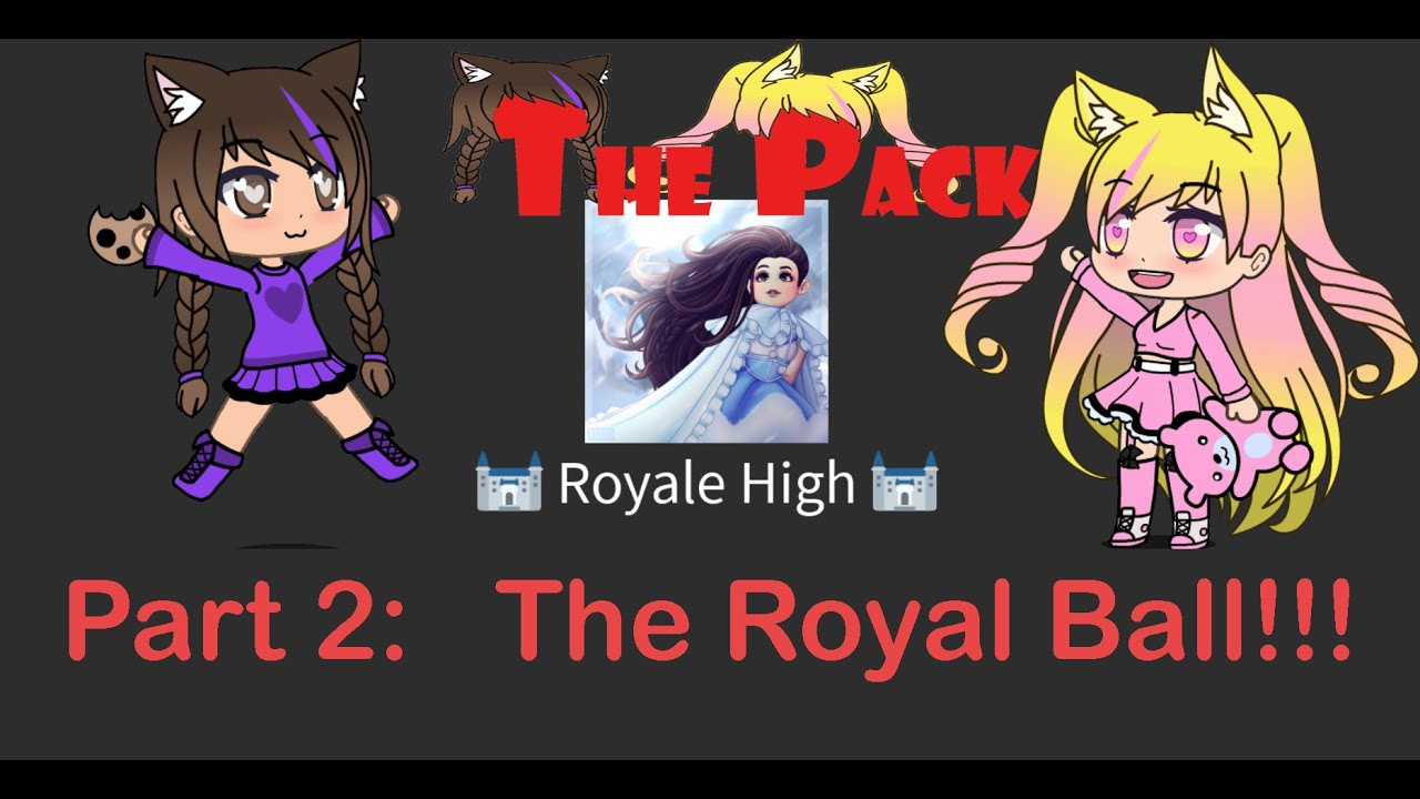 Royal High - Part 2 - The Pack!!!! The Royal Ball - YouTube