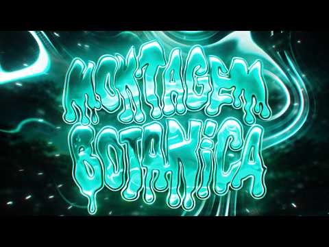 DJ FKU - MONTAGEM BOTÂNICA