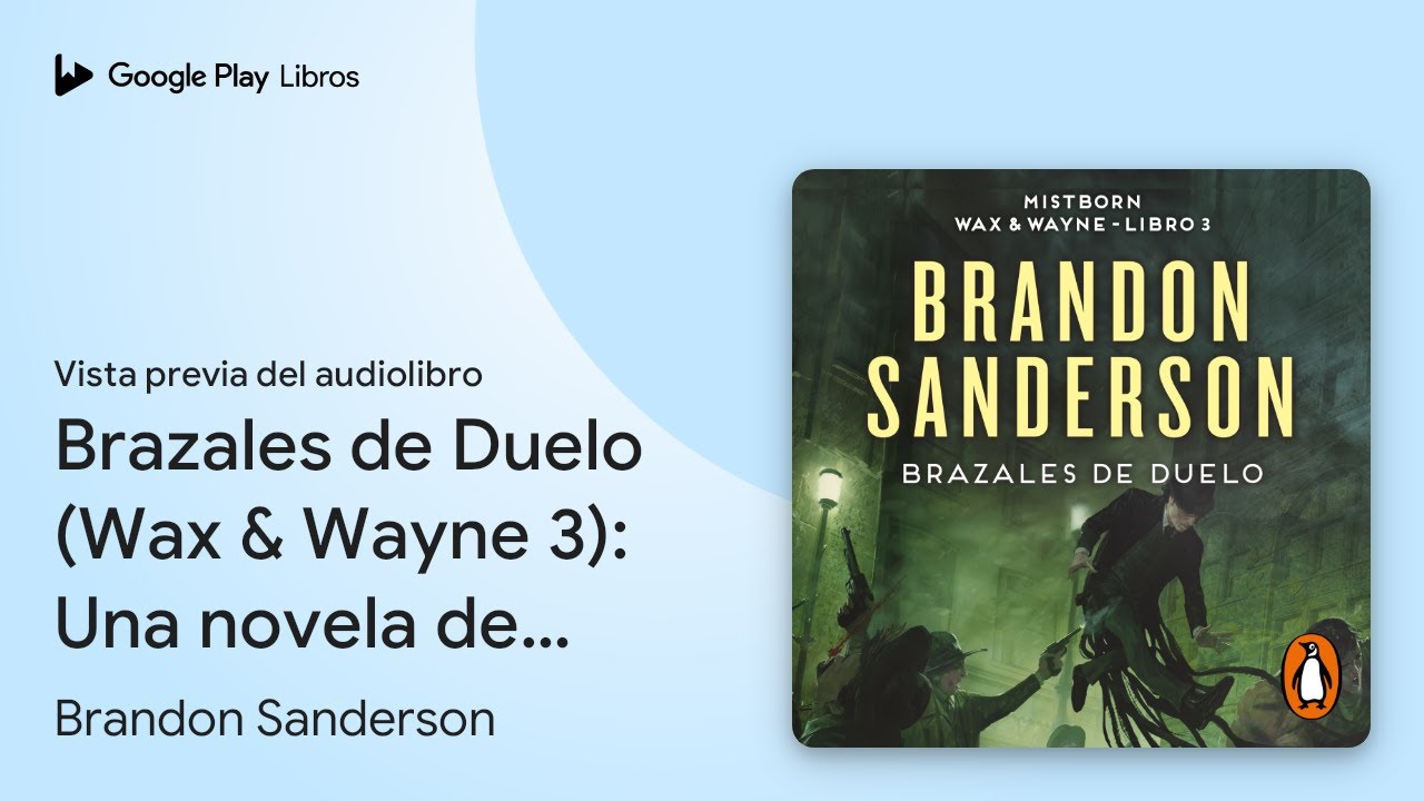 Brazales de Duelo (Wax & Wayne 3): Una novela… de Brandon Sanderson · Vista previa del ...