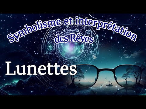Symbolisme, et interprétation de rêve de lunettes.