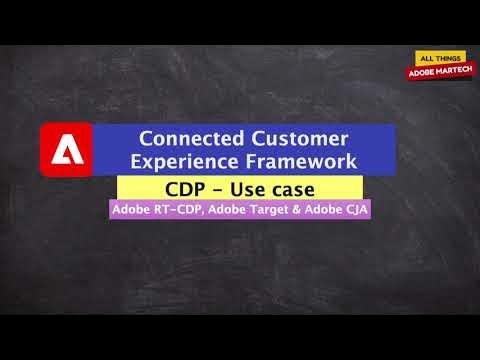 CDP Use Case: Connected Customer Experience Framework using Adobe RT-CDP, Adobe Target & Adobe ...
