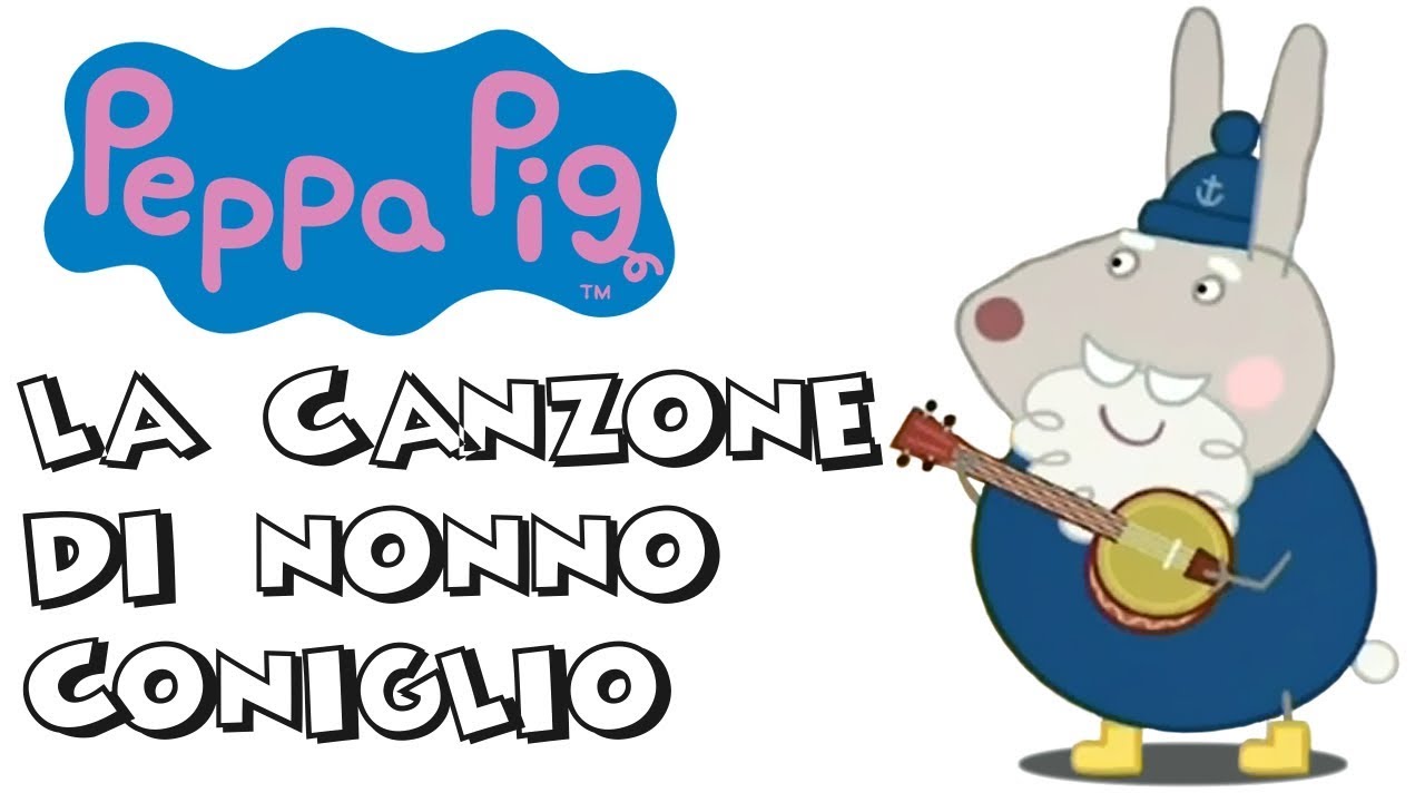 Peppa Pig - La canzone di nonno coniglio - YouTube