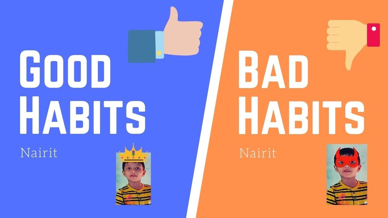 Good Habit vs Bad Habit | Nairit's Lifestyle - YouTube