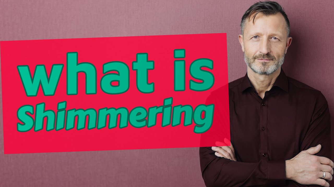Shimmering | Definition of shimmering 📖 📖 📖 📖 📖 📖 - YouTube