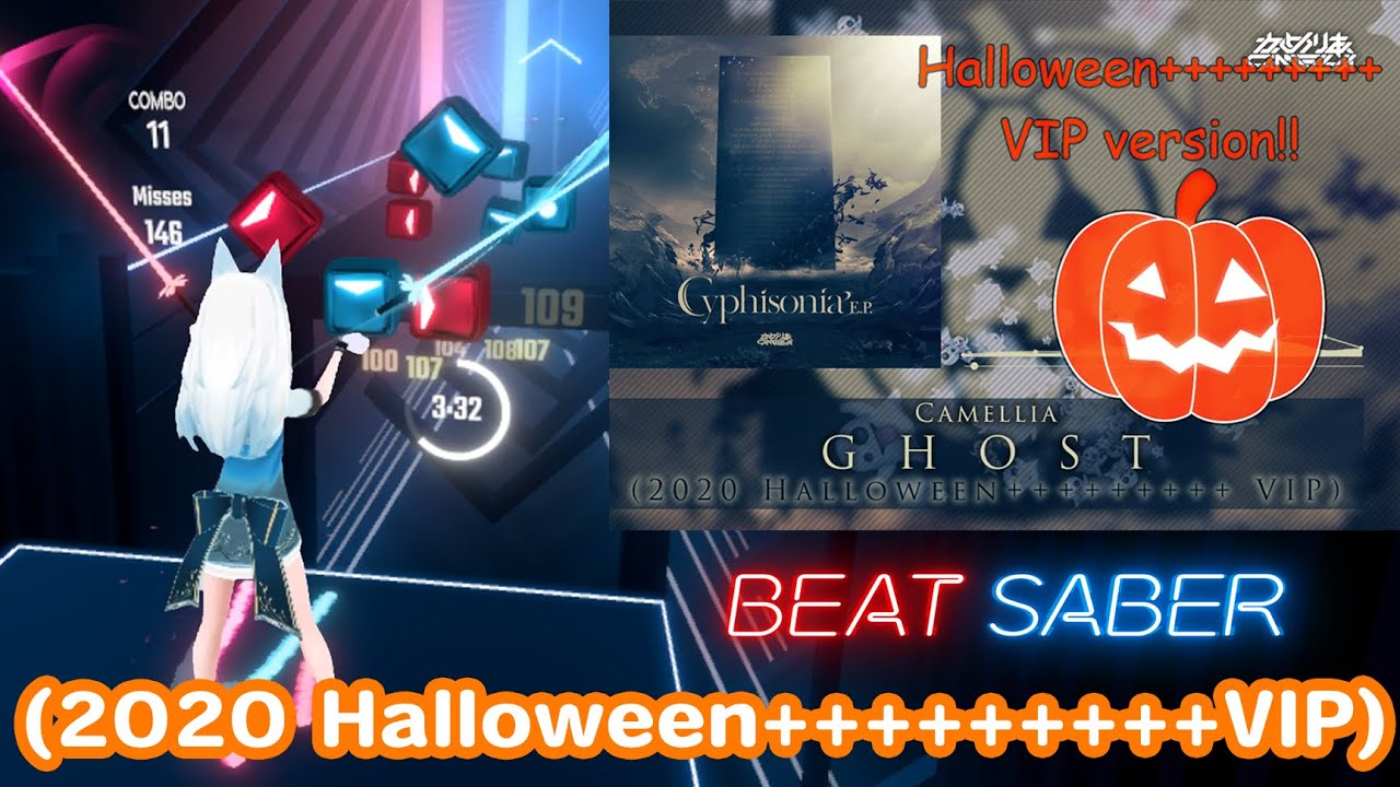 【無理】[ビートセイバー] Camellia - GHOST / 2020 Halloween+++++++++ VIP [Water, Saint & Mid] 3720/3950 (71. ...