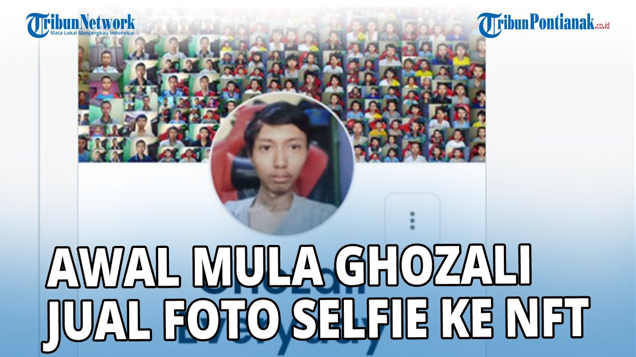 Awal Mula Ghozali Jual Foto Selfie ke NFT - YouTube