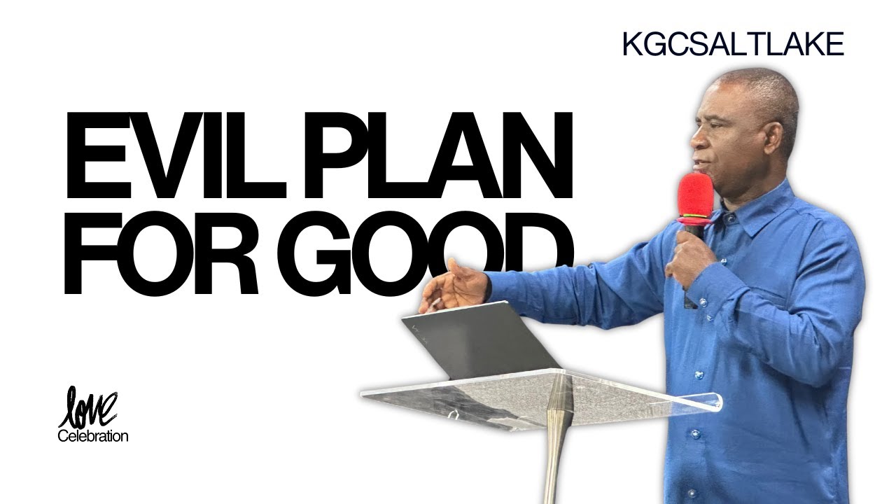 Evil Plan For Good | Ps. Osei-Harrison | KGCSaltLake - YouTube