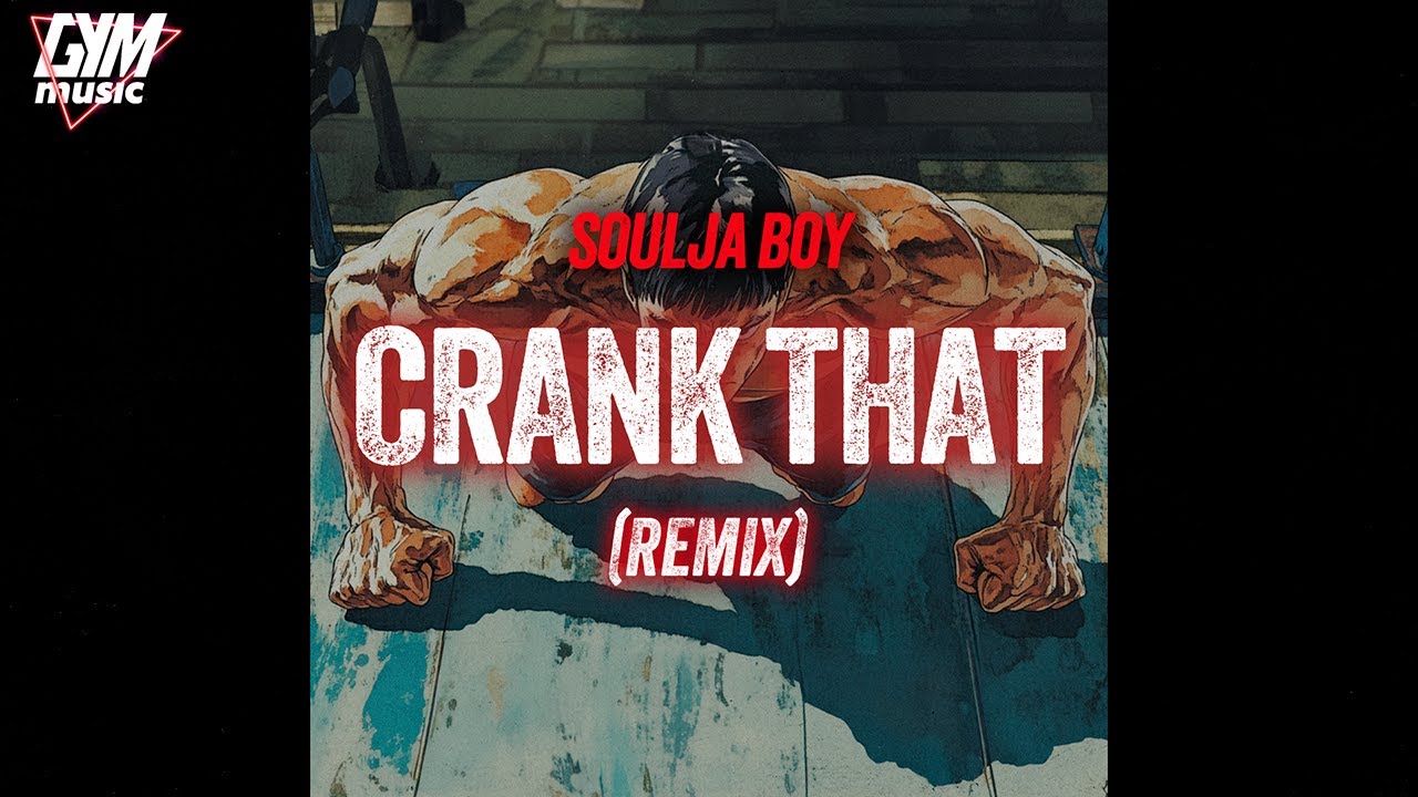 Workout Music | Soulja Boy - Crank That (Soulja Boy) (Remix) - YouTube