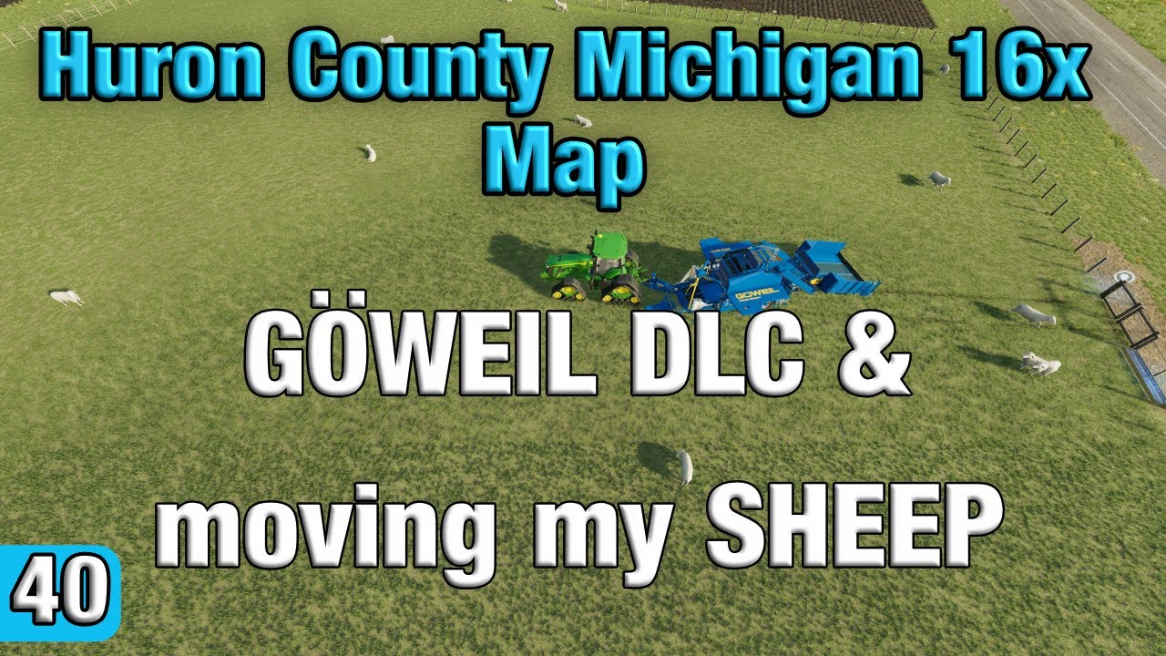 Göweil DLC & Sheep - Huron County Michigan 16x Map - FS22 -Episode 40 ...