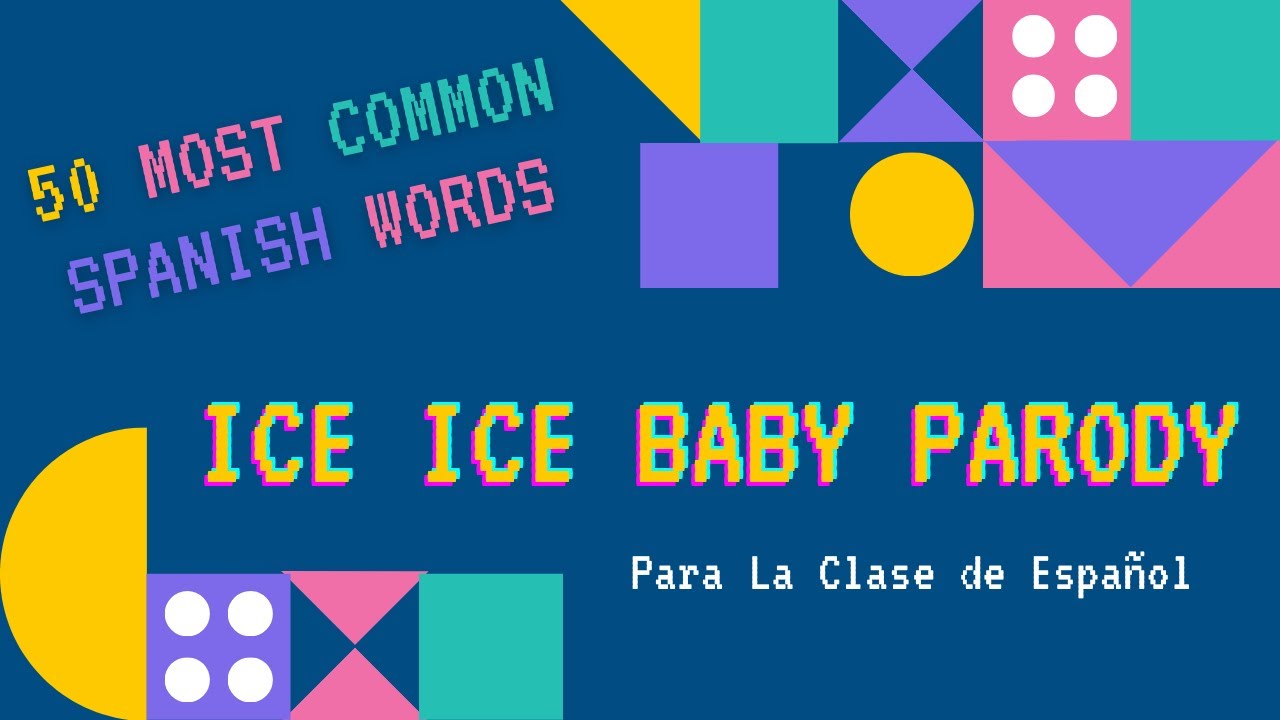 50 Most Common Spanish Words Song; Ice Ice Baby Parody “Good Good Bueno ...