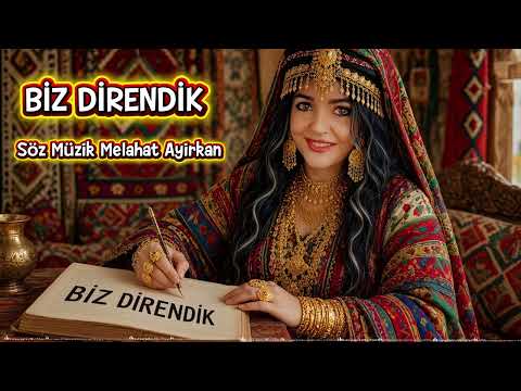 Melahat Ayirkan  BİZ DİRENDİK   Bu Şarkı Coşkudur söz müzik MELAHAT AYİRKAN  