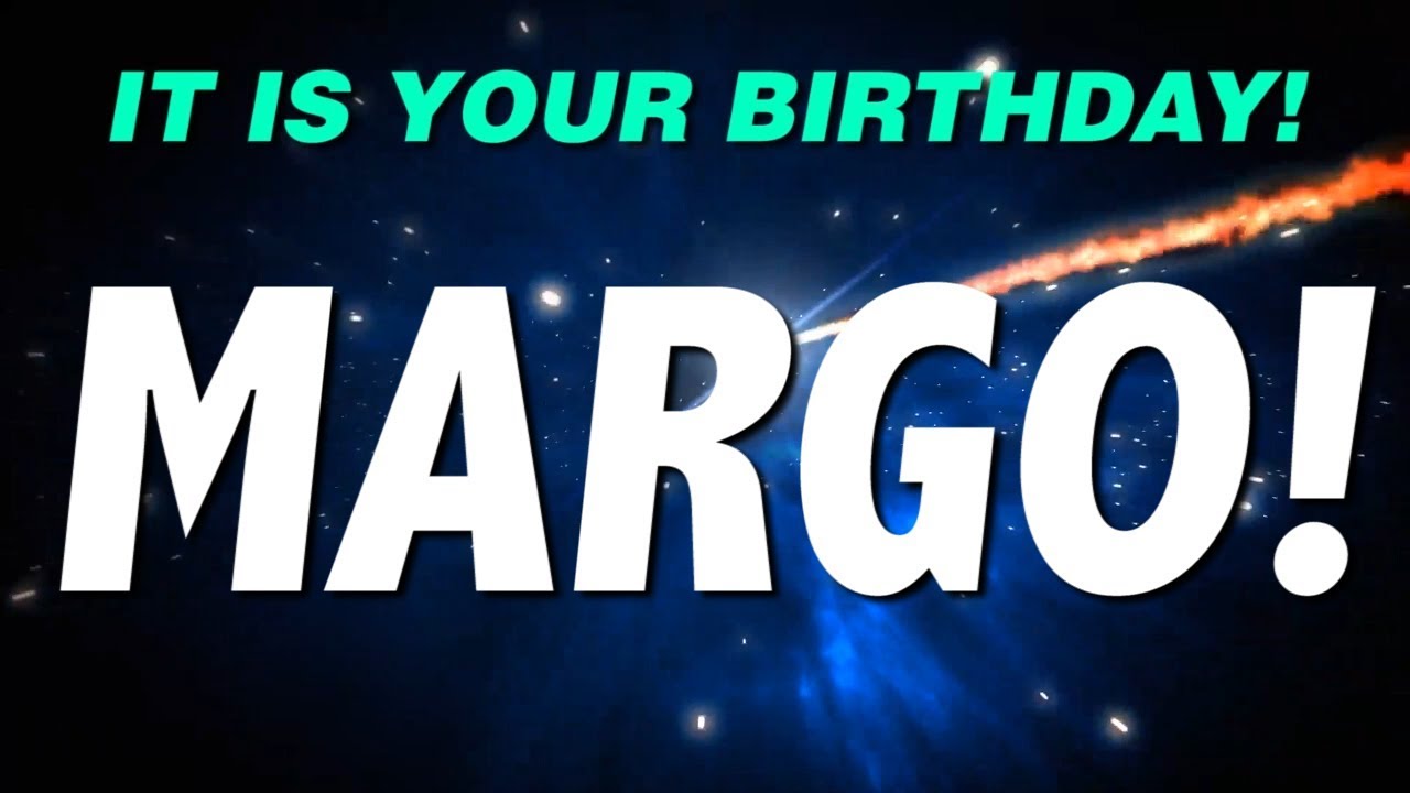 HAPPY BIRTHDAY MARGO! This is your gift. - YouTube