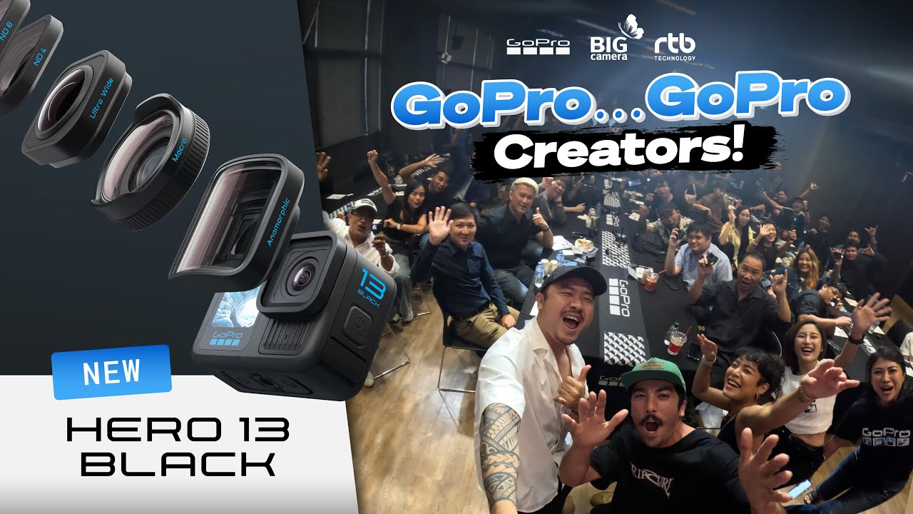 งานเปิดตัว GoPro HERO13 Black - Go Pro Creators! Powered by GoPro x Big ...