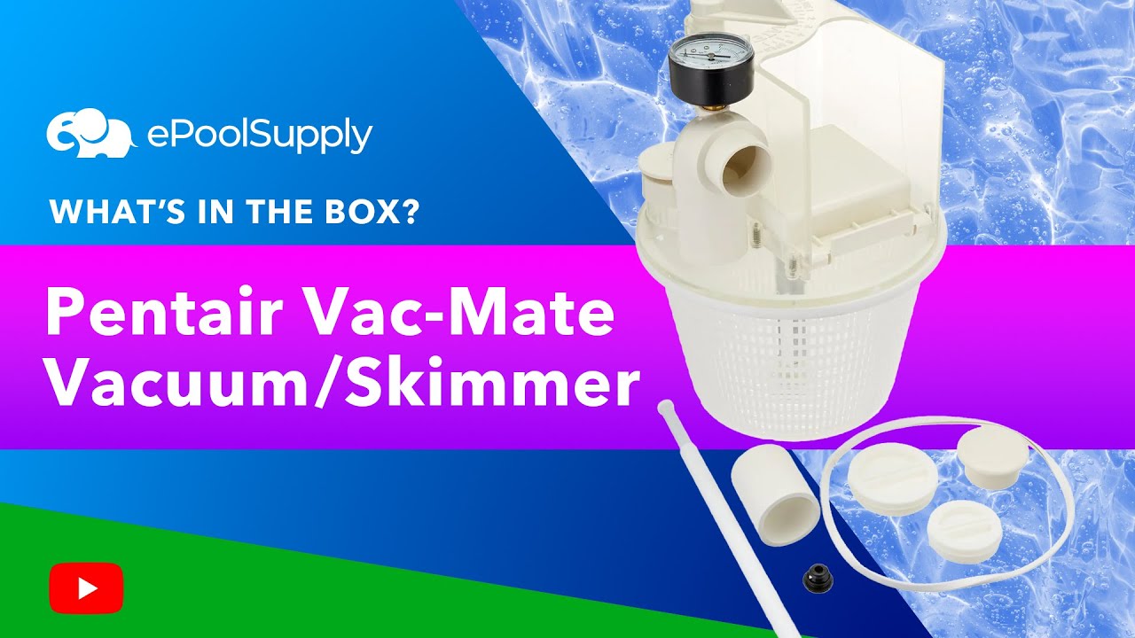 What's in the Box: Pentair Vac-Mate Vacuum/Skimmer - YouTube