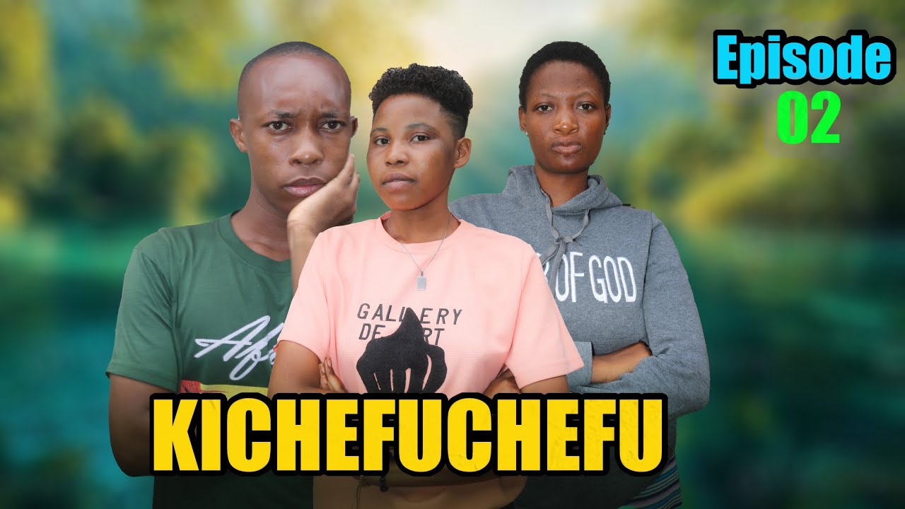 KICHEFUCHEFU Episode 02 - YouTube
