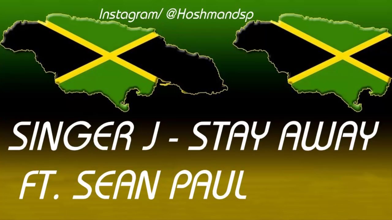 Singer J - Stay Away Ft. Sean Paul [Lyrics 2015] - YouTube