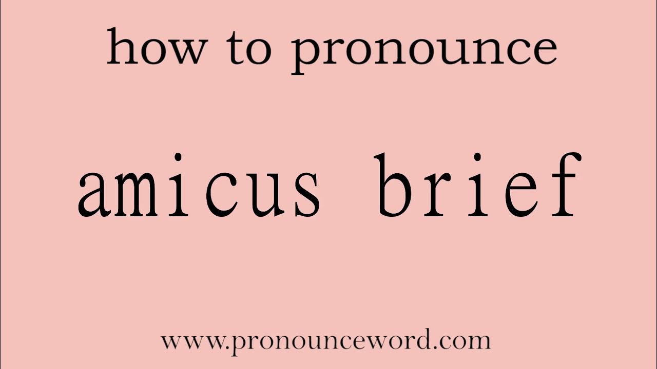 Amicus Brief How To Pronounce Amicus Brief In English correct Start amicus-brief-how-to-pronounce-amicus-brief-in-english-correct-start