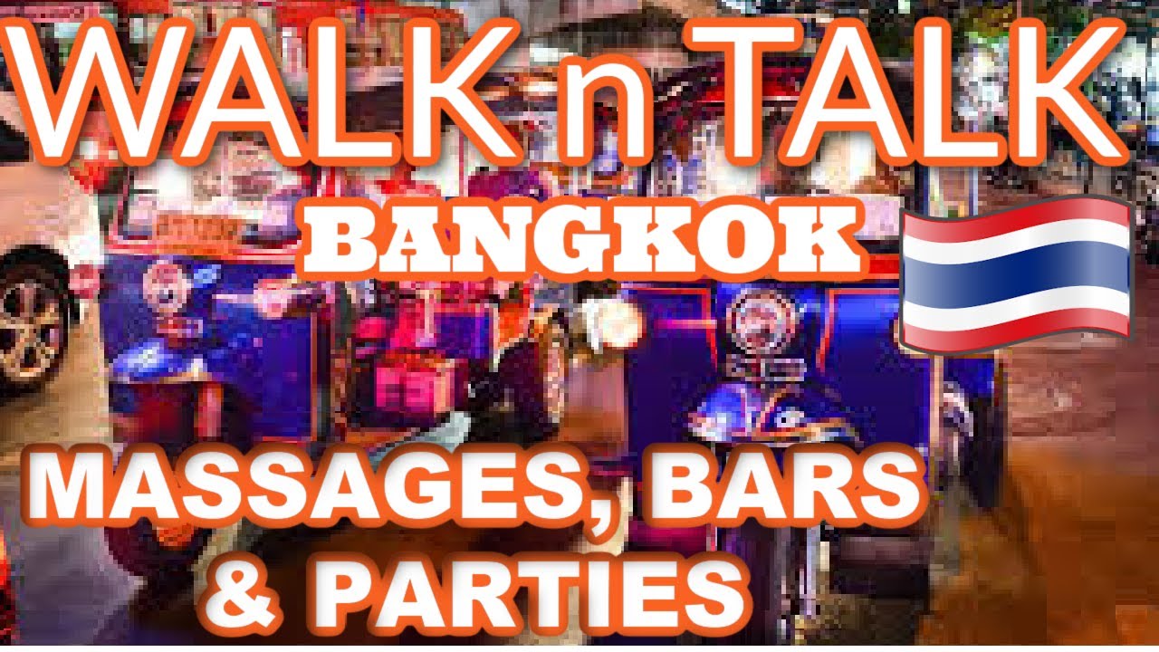 Walk N Talk Sukumvit Road, Bangkok. Massages, Bars & Parties - YouTube