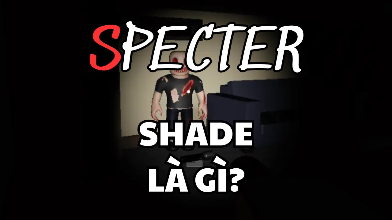 Roblox Specter giải thích | phần 11 | Shade là gì? - YouTube