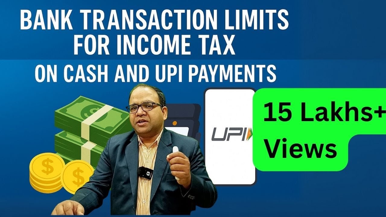 Bank Transaction Limits for Income Tax on Cash and UPI payments - YouTube