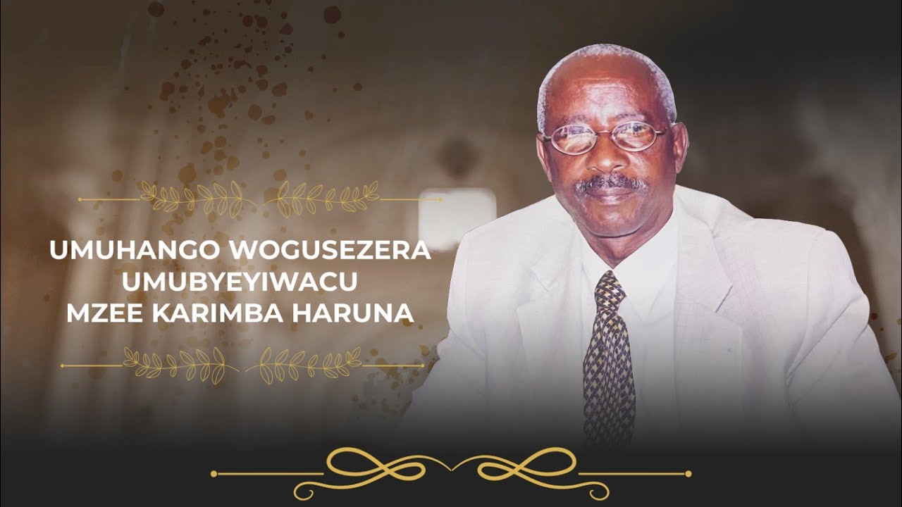 Umuhango wo gusezera umubyeyi wacu Mzee Karimba Haruna - YouTube